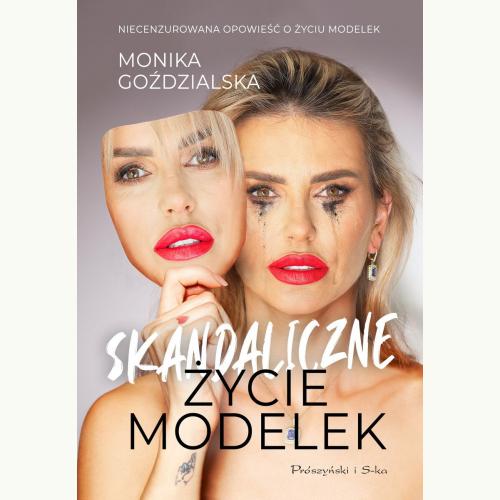 Skandaliczne życie modelek | Goździalska Monika | Polska Ksiegarnia ...