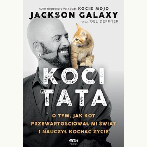 Koci Tata. O tym, jak kot przewartościował mi świat i nauczył kochać ...